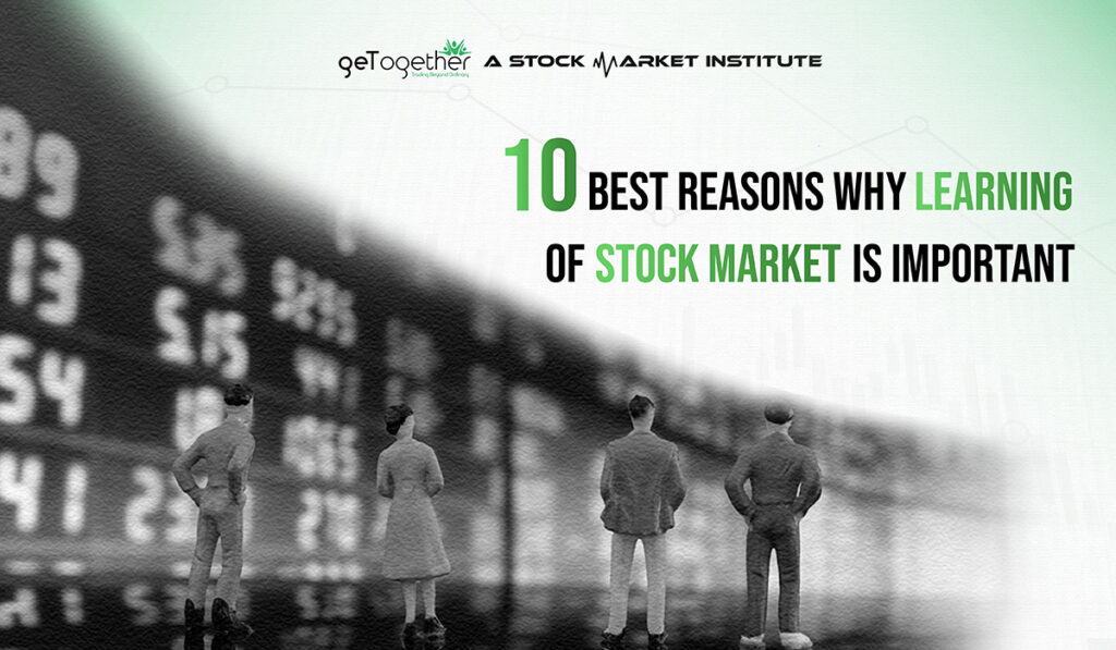 10 Reasons Why learning of Stock Market is Important
