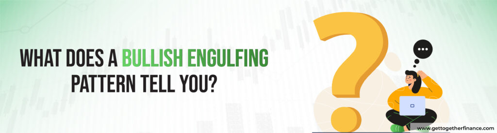 Bullish Engulfing Pattern? Definition, Trading and Examples