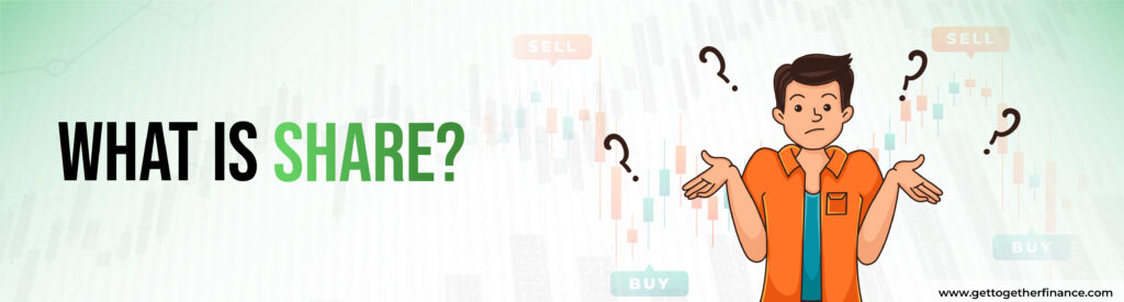What is Share? Meaning, Definition, and Types