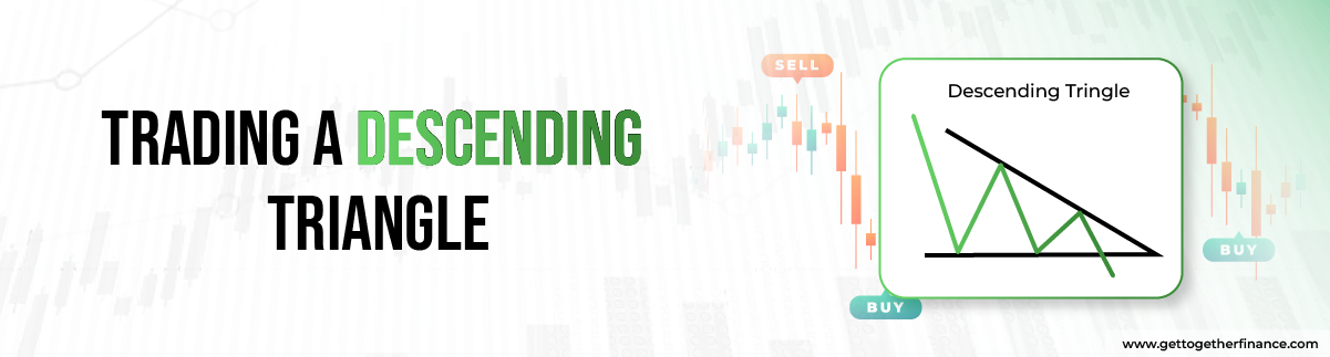 Descending Triangle Pattern: Overview, Features, Technique