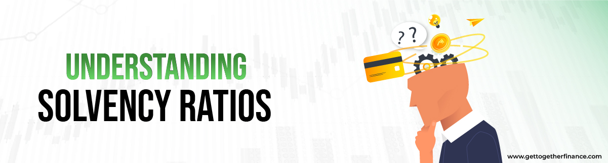 Solvency Ratio - Types, Importance and Limitations