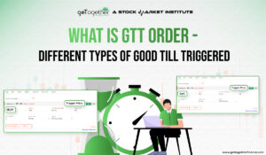 What is GTT Order - Types and Uses of Good Till Triggered