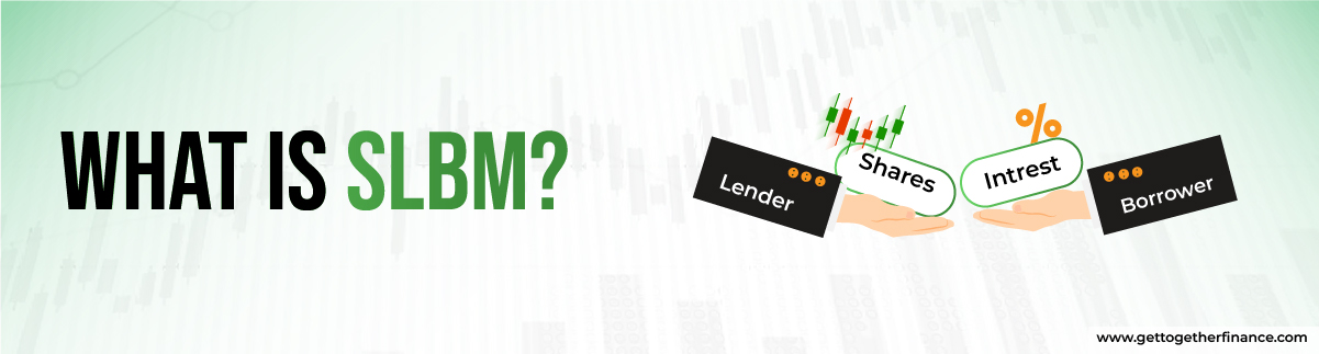 Securities Lending and Borrowing Mechanism - SLBM