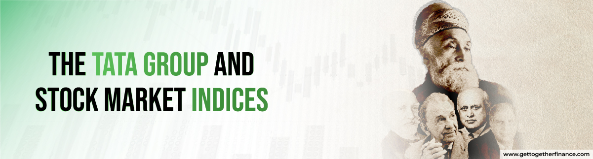 Tata Group and Its Indices: A Legacy of Growth & Opportunity