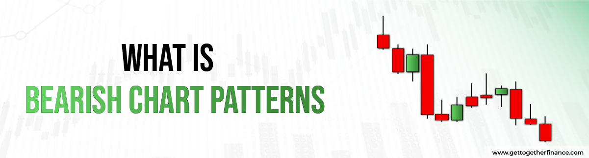Bearish Chart Patterns: Strategies, Examples, and Analysis