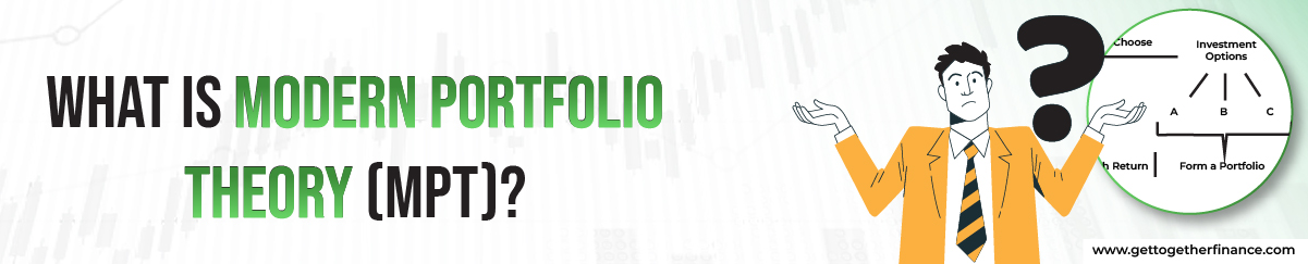 Modern Portfolio Theory: Maximize Returns, Minimize Risks