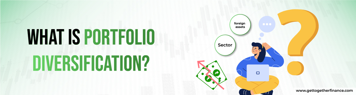 Portfolio Diversification: Maximize Returns - Minimize Risk