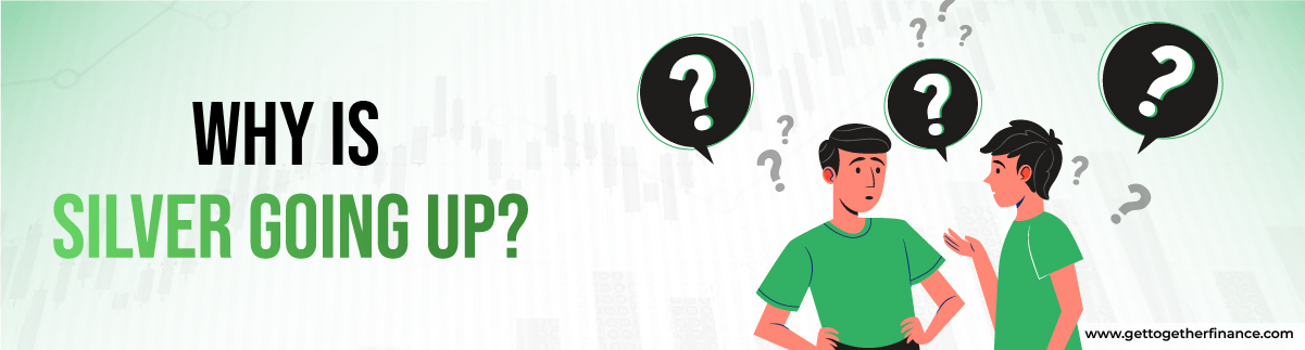 The Silver Rush: What’s Driving the Silver Price Upswing