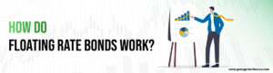 Floating Rate Bonds - Definition, Types and Benefits