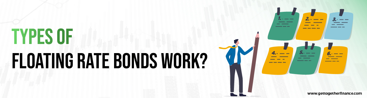 Floating Rate Bonds - Definition, Types and Benefits