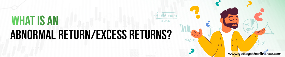Abnormal Return: What It Means for Investors | GTF Blogs