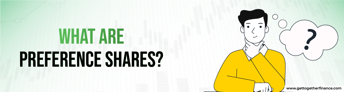 Preference Shares: Meaning, Types and Advantages