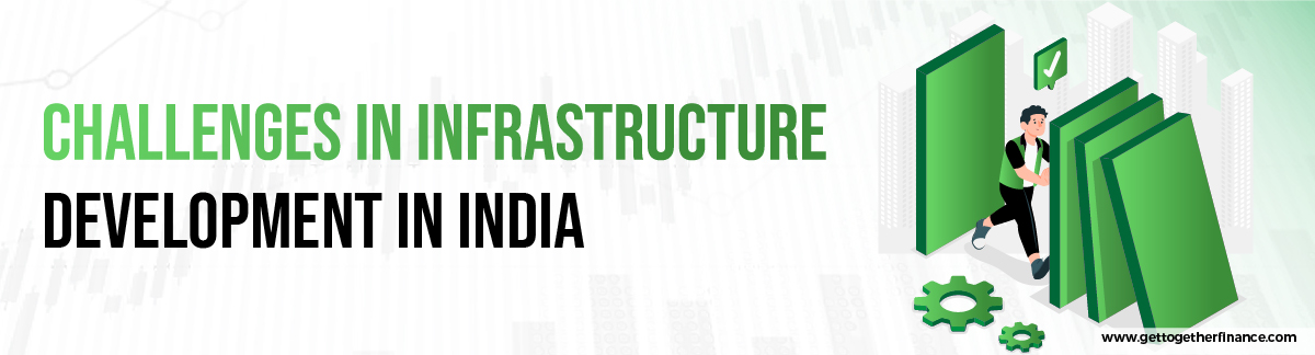 India's Infrastructure Sector : Challenges and Opportunities