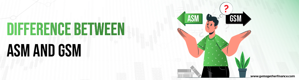 What is ASM & GSM in the Stock Market