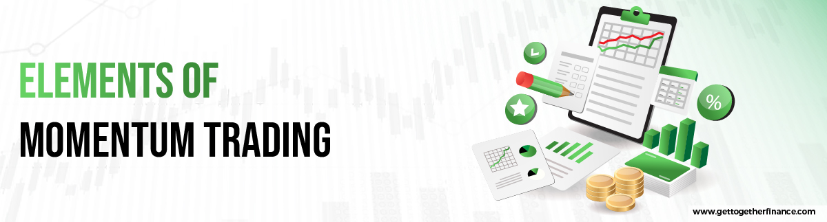 What is Momentum Trading: Definition, Elements and Benefits