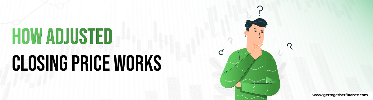 Adjusted closing price uses and types