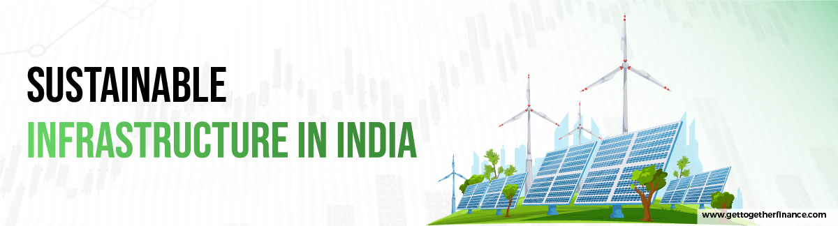 Building Sustainable Infrastructure and Greener India