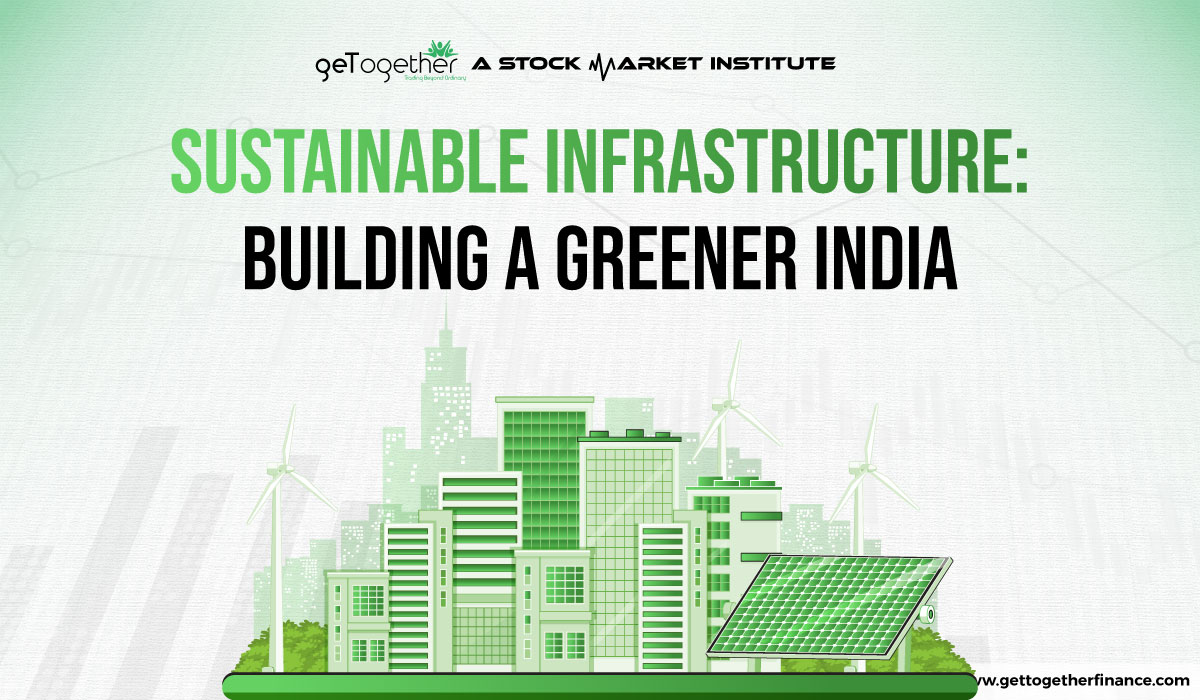 Building Sustainable Infrastructure and Greener India