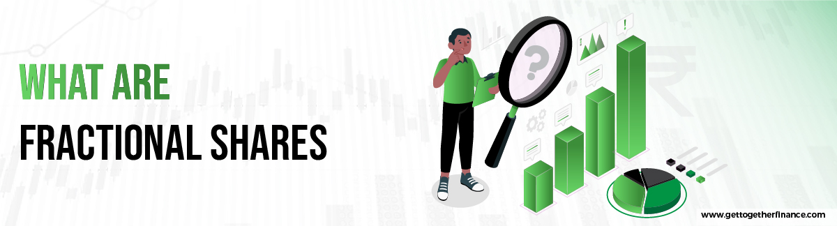 What Are Fractional Shares? Benefits and limitations What Are Fractional Shares? Benefits and limitations