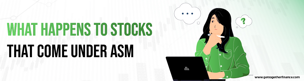 Additional Surveillance Measure (ASM) in Stock Market