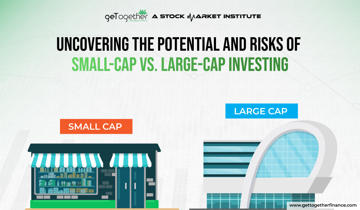 Small-Cap vs Large-Cap: A Guide to Investment Strategies