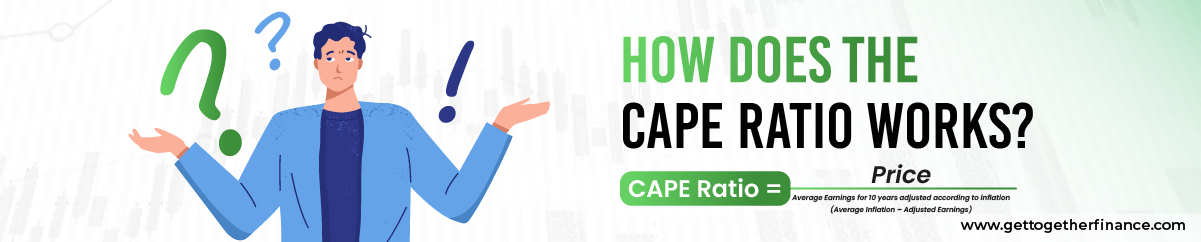 CAPE Ratio: Understand the Valuation with fundamentals