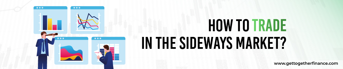 Sideways Market: How to Trade in a Flat Market | GTF Blogs