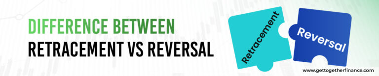 Retracement and Reversals: How it differs from each other?
