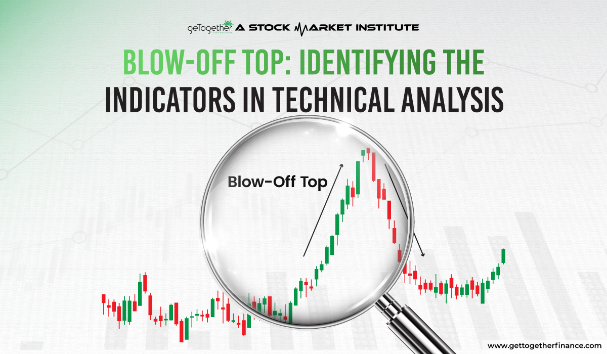 Blow-Off Top: Identifying the Indicators in Technical Analysis - GTF