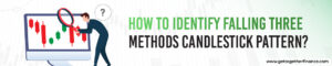 What is Falling Three Methods and how it works?