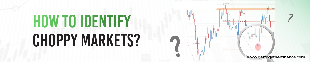 Choppy Market: Navigating Volatile Trading with Confidence