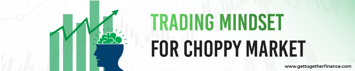 Choppy Market: Navigating Volatile Trading with Confidence