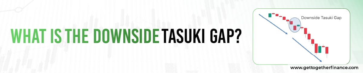 Downside Tasuki Gap: Bearish Pattern & Trading Strategy